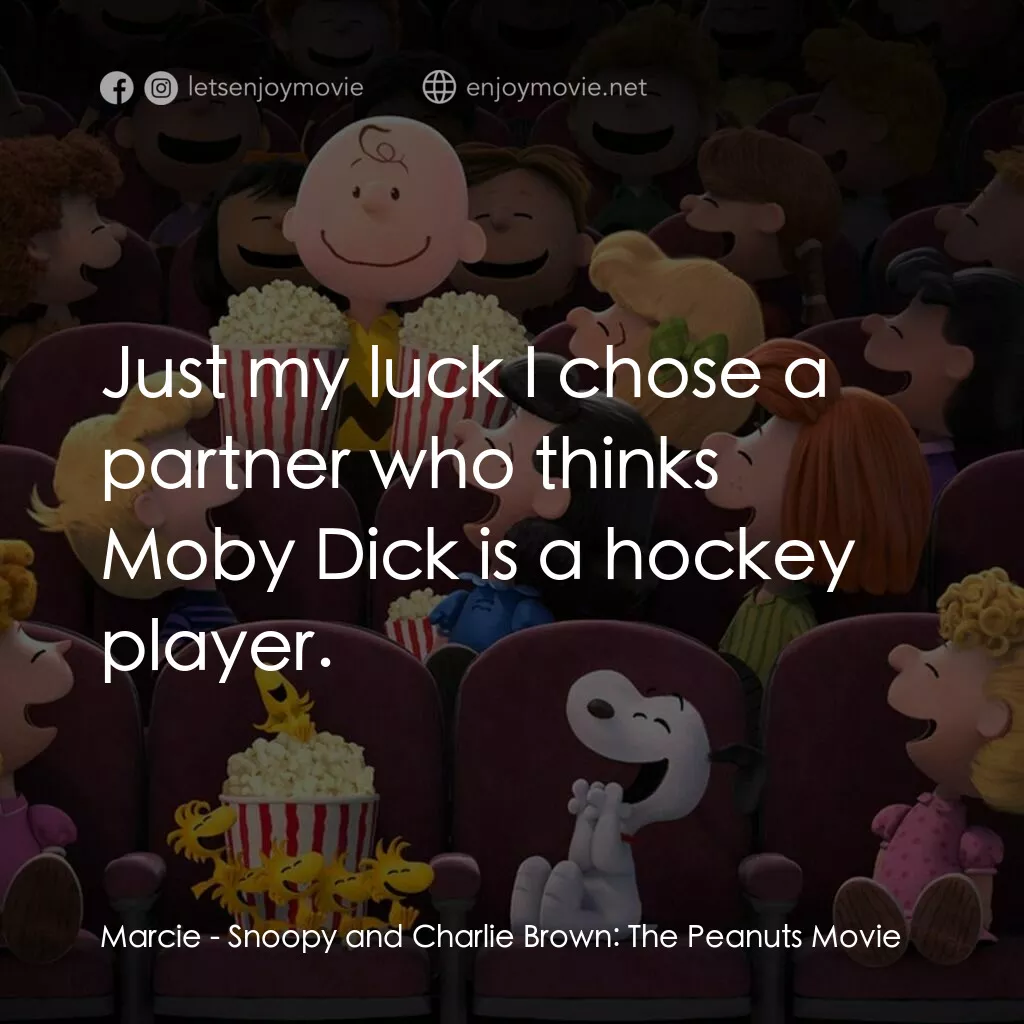 史諾比：花生漫畫大電影電影金句 - Marcie: Just my luck I chose a partner who thinks ...