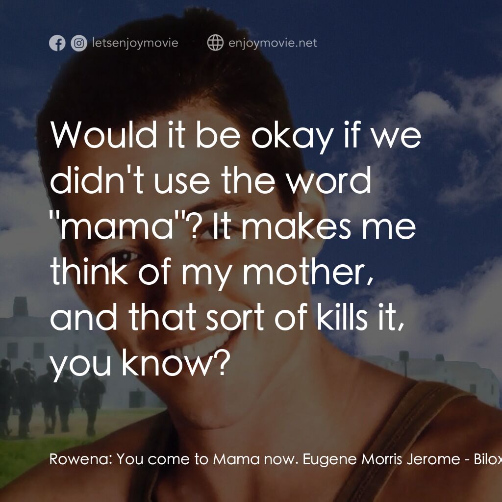天才大兵電影金句：Rowena: You come to Mama now. Eugene Morris Jerome... - EnjoyMovie