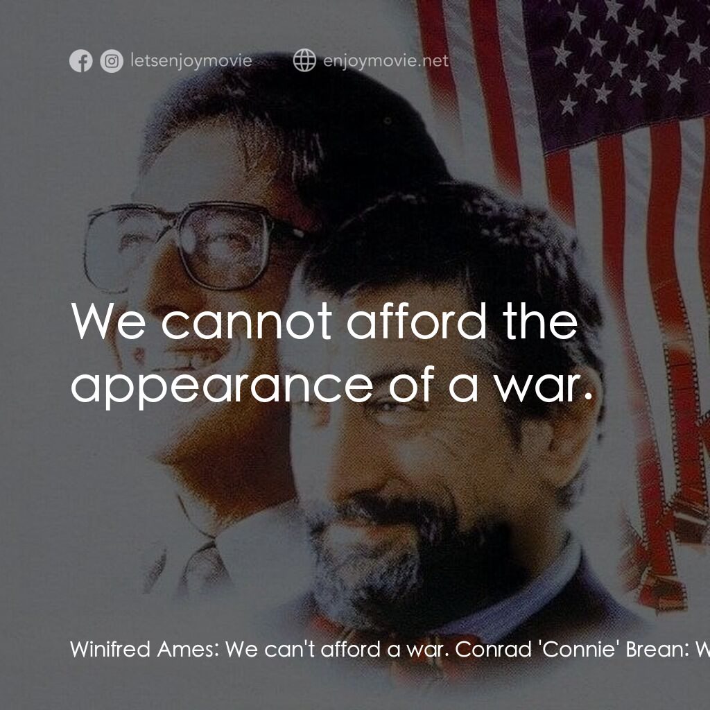 作大英雄電影金句：Winifred Ames: We can't afford a war. Conrad 'Conn... - EnjoyMovie