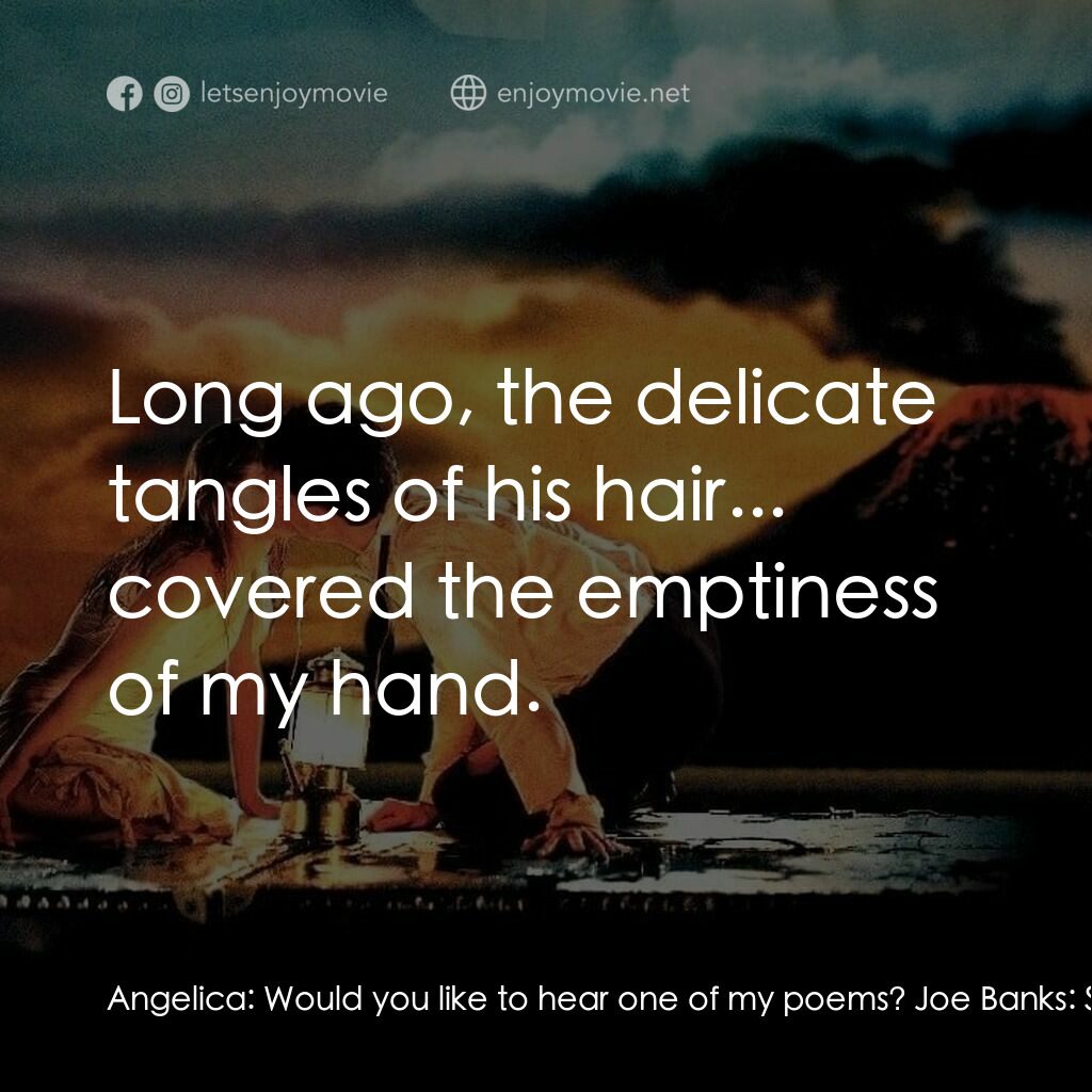 魔島仙蹤電影金句 - Angelica: Would you like to hear one of my poems? Joe Banks ...