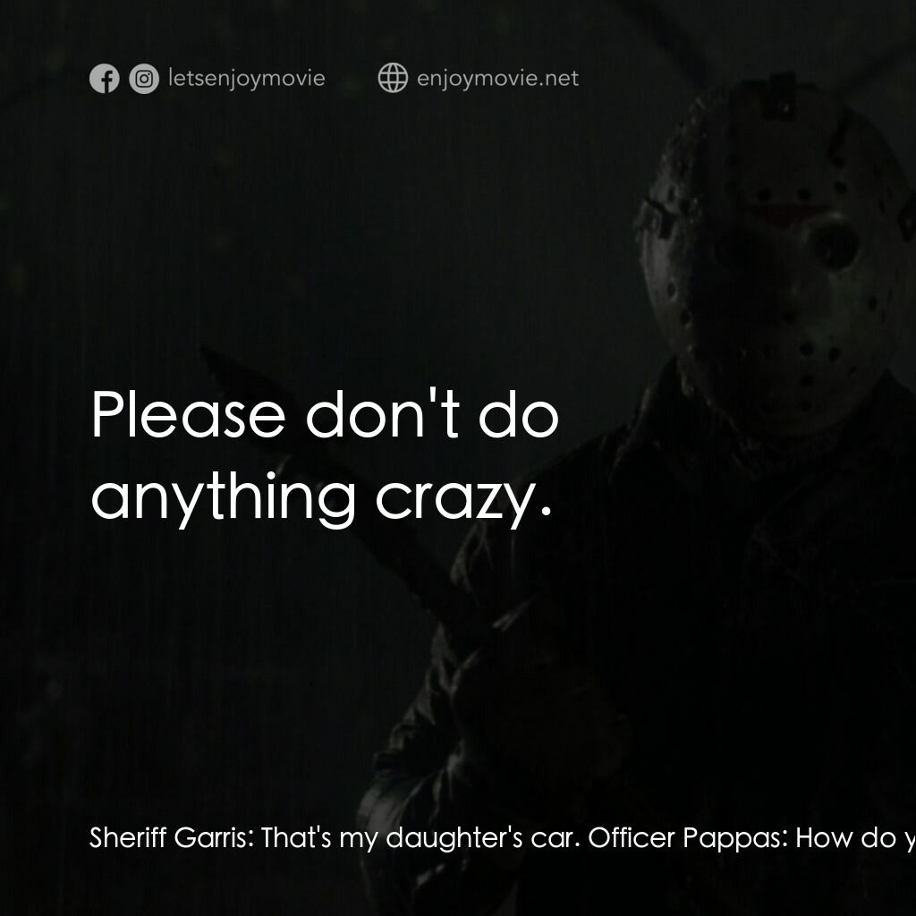 十三號星期五 6電影金句：Sheriff Garris: That's my daughter's car. Officer ...