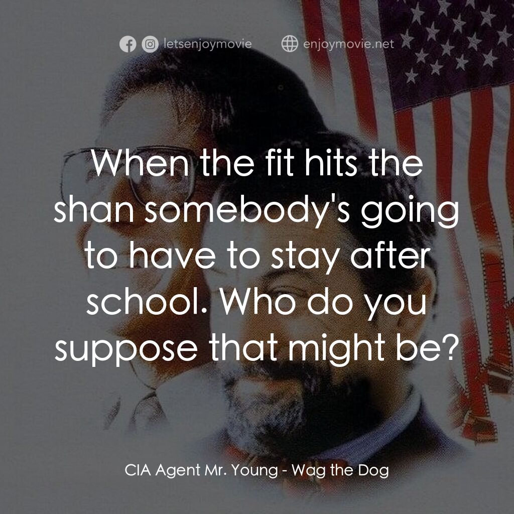 作大英雄電影金句：CIA Agent Mr. Young: When the fit hits the shan so... - EnjoyMovie