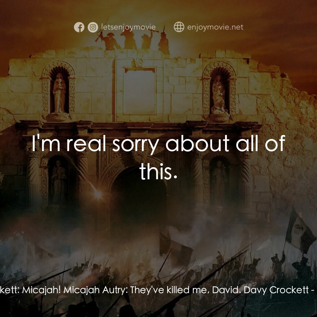 圍城 13 天：阿拉莫戰役電影金句：Davy Crockett: Micajah! Micajah Autry: They've ki ...