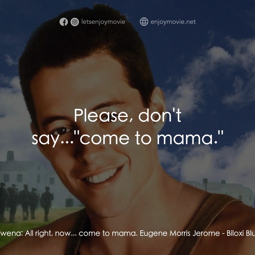 天才大兵電影金句：Rowena: You come to Mama now. Eugene Morris Jerome... - EnjoyMovie
