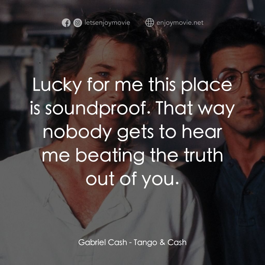 探戈與金錢電影金句：Gabriel Cash: Lucky for me this place is soundproof ...