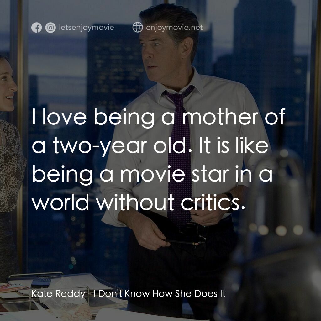 潮媽都市日記電影金句：Kate Reddy: I love being a mother of a two-year old ...