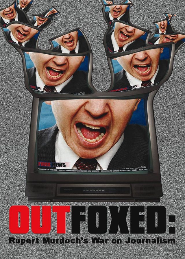《Outfoxed: Rupert Murdoch's War on Journalism》(2004) | Robert Greenwald ...