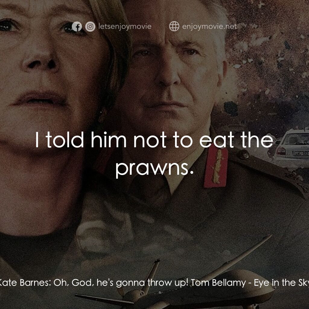 天眼狙擊電影金句：Kate Barnes: Oh, God, he's gonna throw up! Tom Bel... - EnjoyMovie
